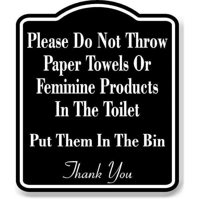 Please Do Not Throw Feminine Products In Toilet BLACK Aluminum ...