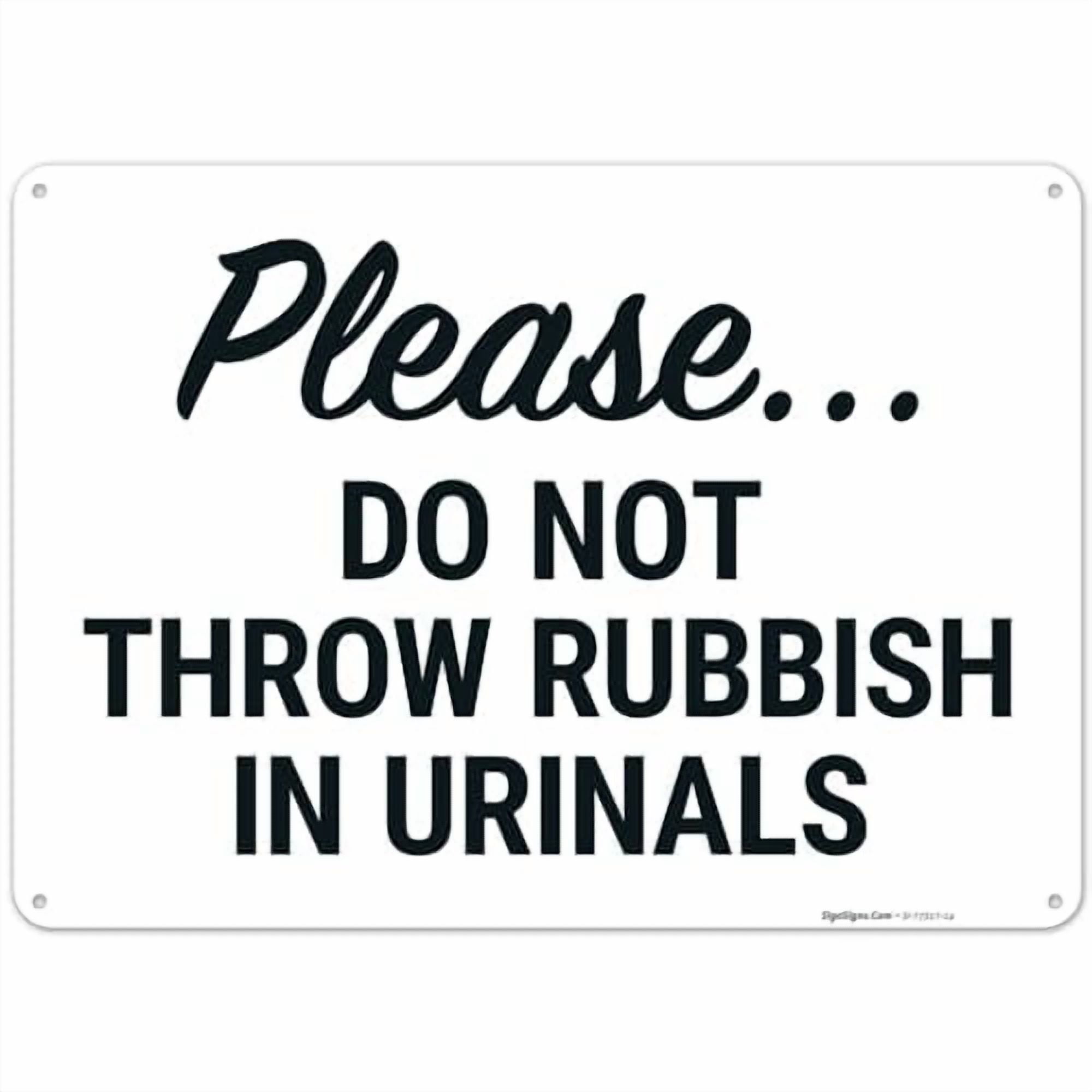 Please Do Not Throw Rubbish in Urinals Sign, 10x14 Inches, Rust Free ...