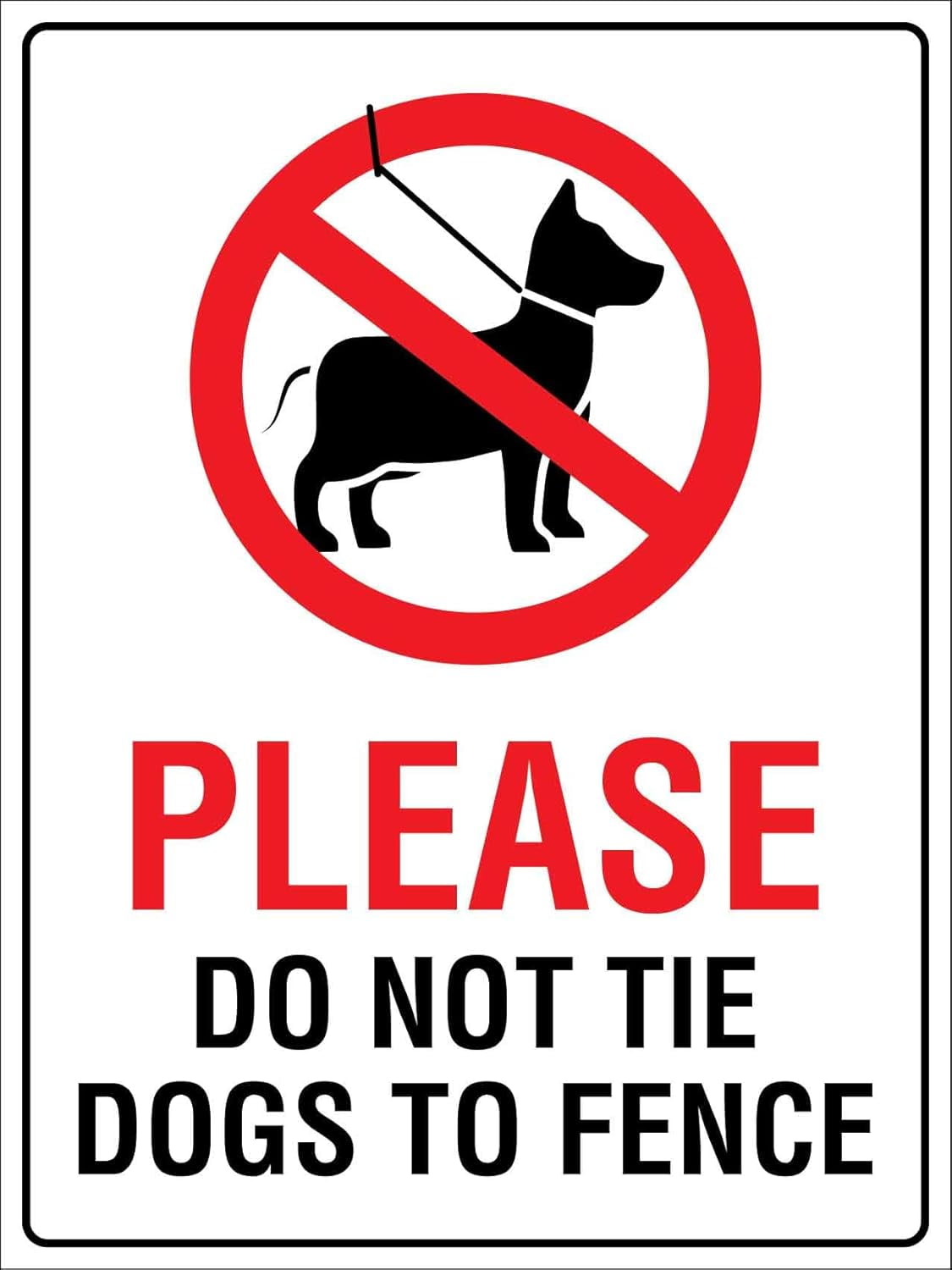 Please Do Not Tie Dogs To Fence Sign Warning Signage 8 X 12 Inch Metal ...