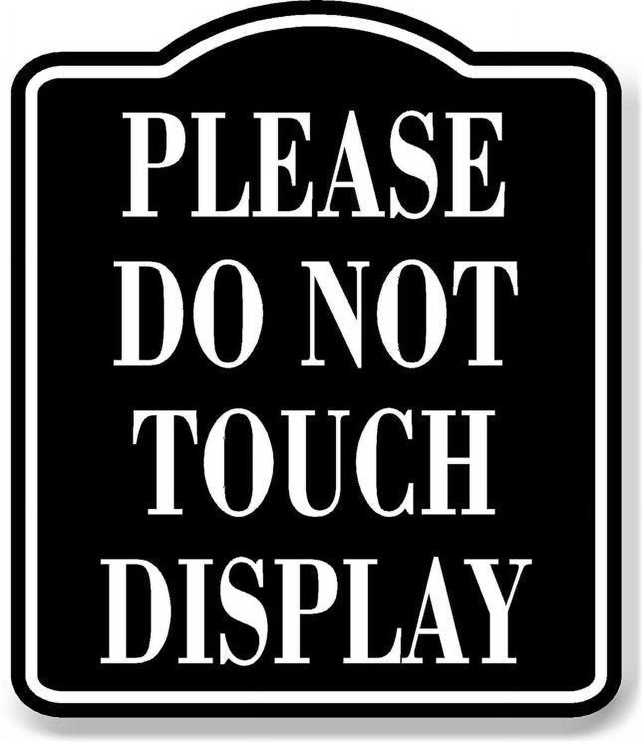 Please Do Not Touch Display BLACK Aluminum Composite Sign, 15"x18 ...