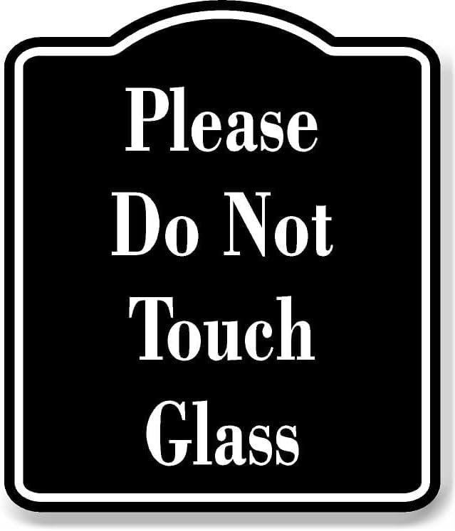 Please Do Not Touch Glass BLACK Aluminum Composite Sign, 15"x18 ...