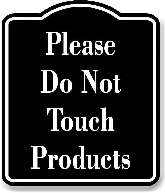 Please Do Not Touch Products BLACK Aluminum Composite Sign, 8.5"x10 ...