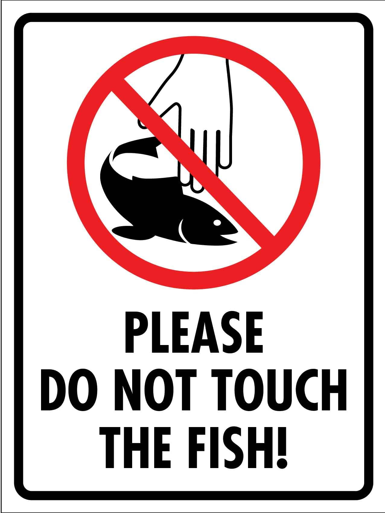 Please Do Not Touch The Fish Metal Sign Caution Danger Safety Security ...