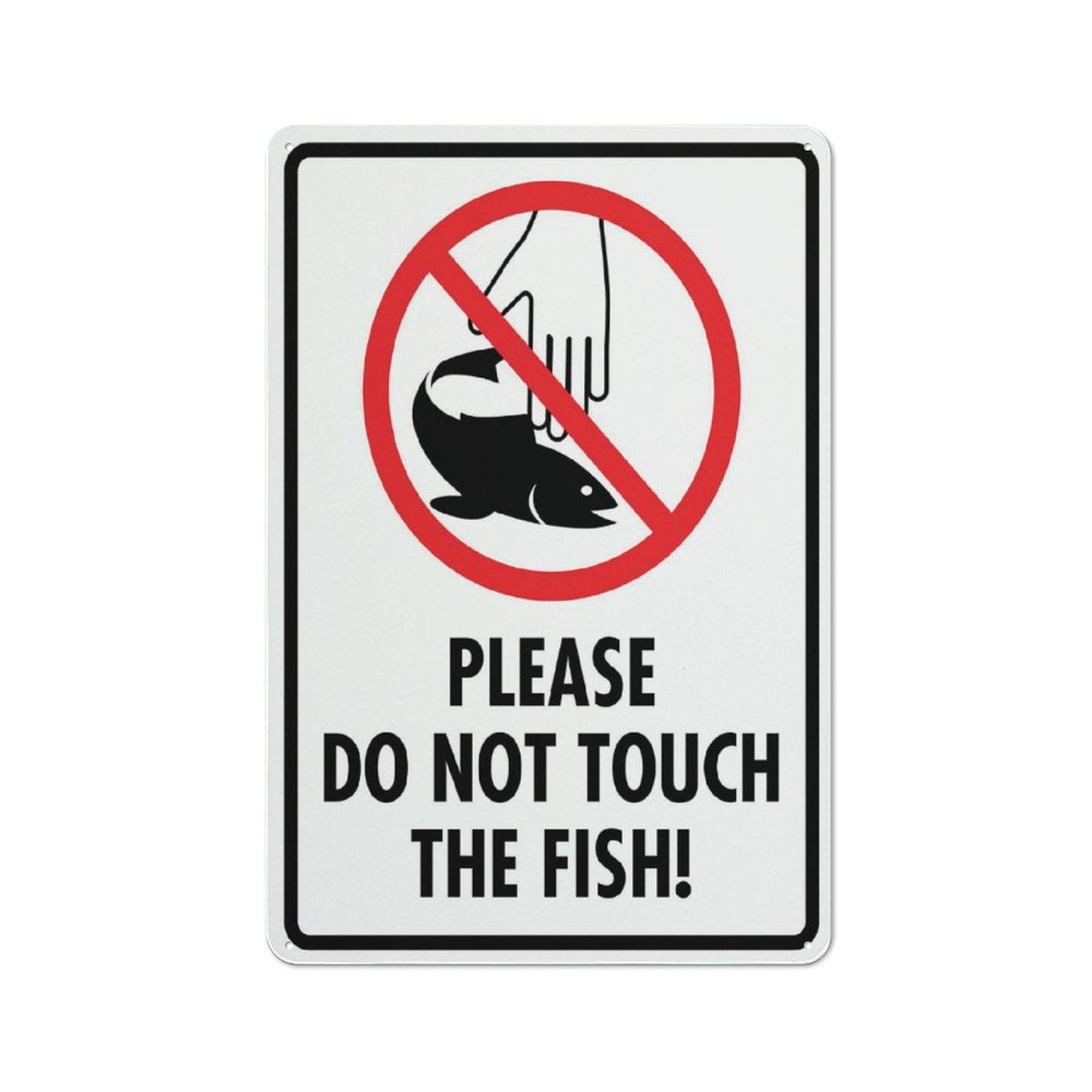 Please Do Not Touch The Fish Sign 12 X 8 Inches Reflective Aluminum ...