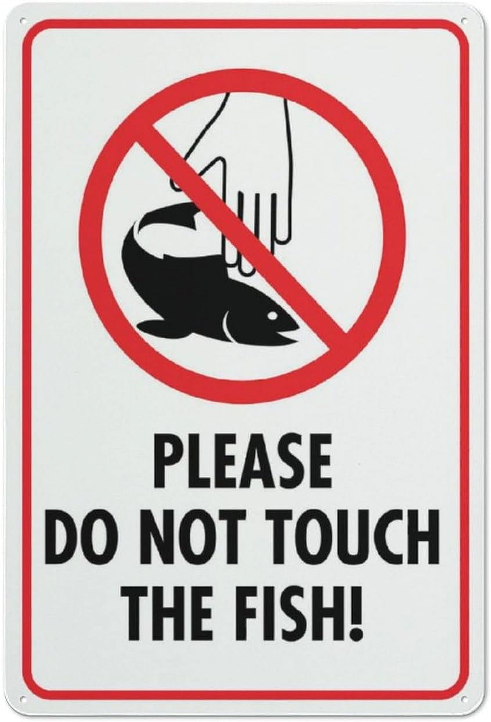 Please Do Not Touch The Fish Sign For Business 8"X12" Rust Free ...