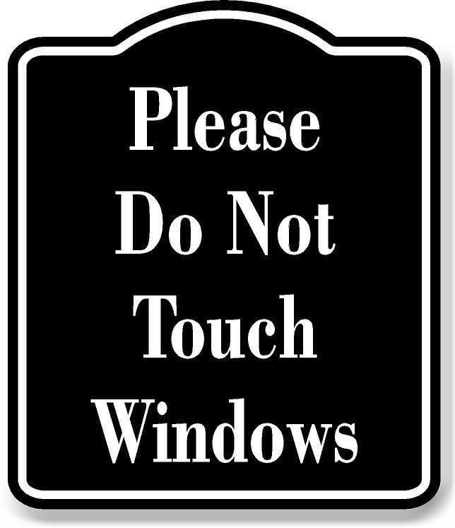 Please Do Not Touch Windows BLACK Aluminum Composite Sign, 15"x18 ...