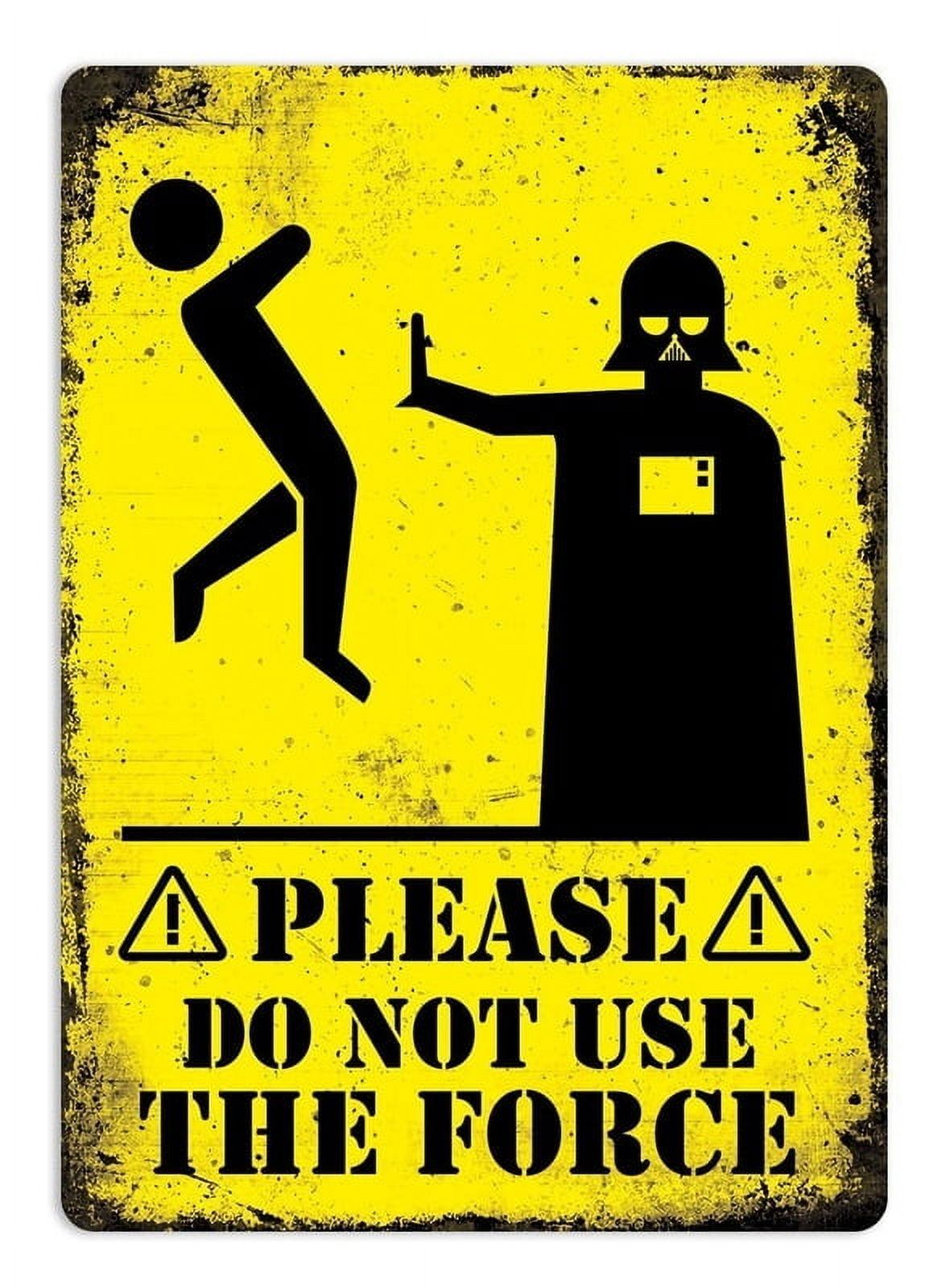Please Do Not Use The Force -Metal Wall Sign Plaque Art- Vader Sith ...