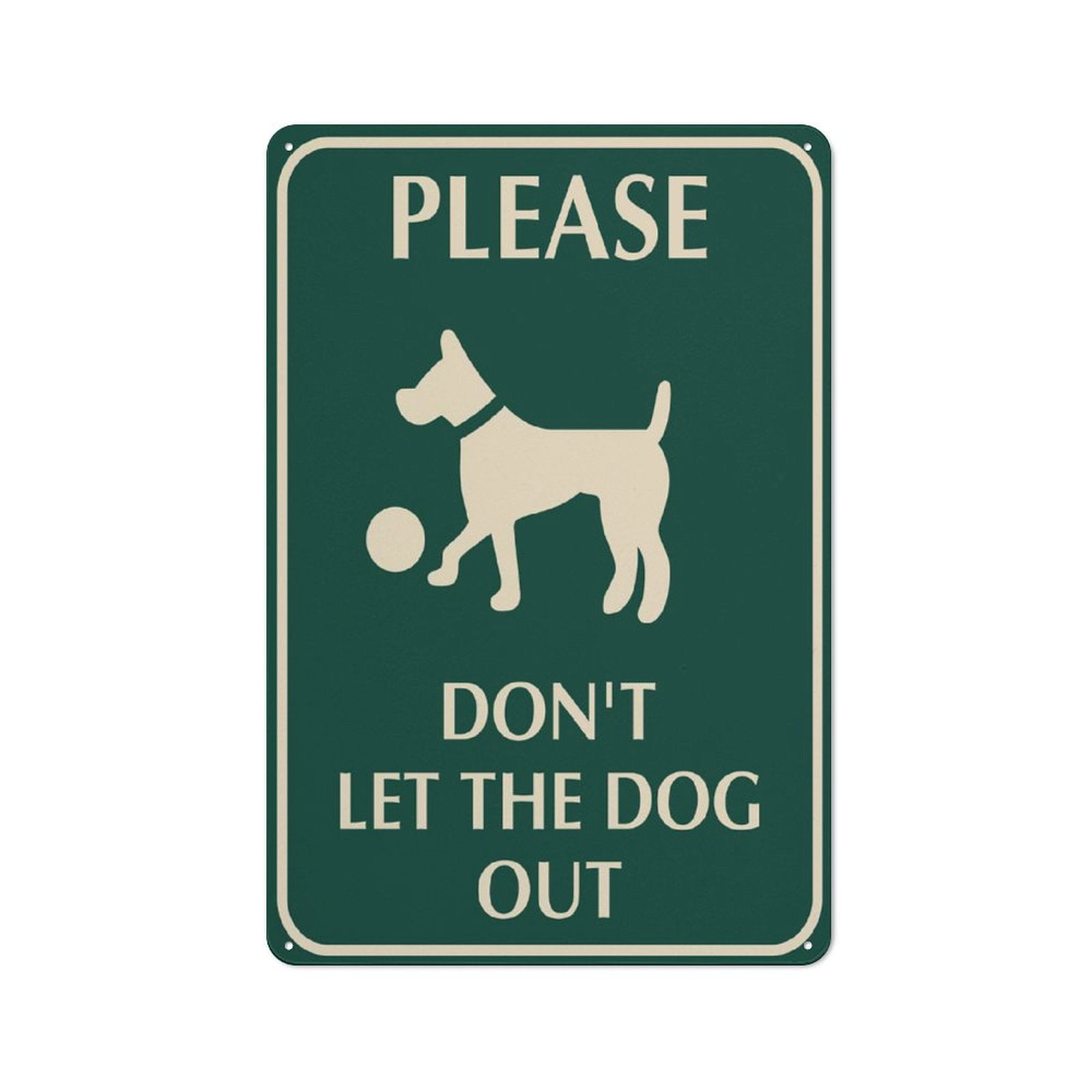 Please Don’T Let The Dog Out Sign 8 X 12 Inches Rust Free Aluminum - Uv ...