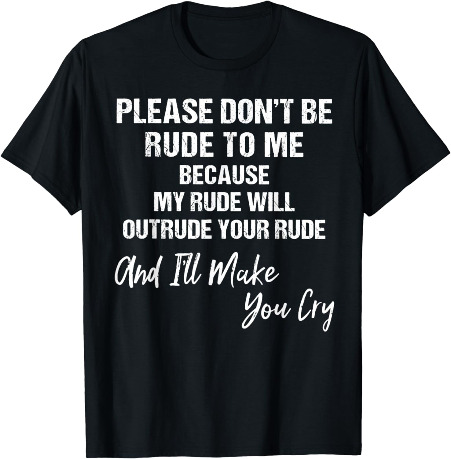 Please Don't Be Rude To Me Because My Rude T-Shirt - Walmart.com