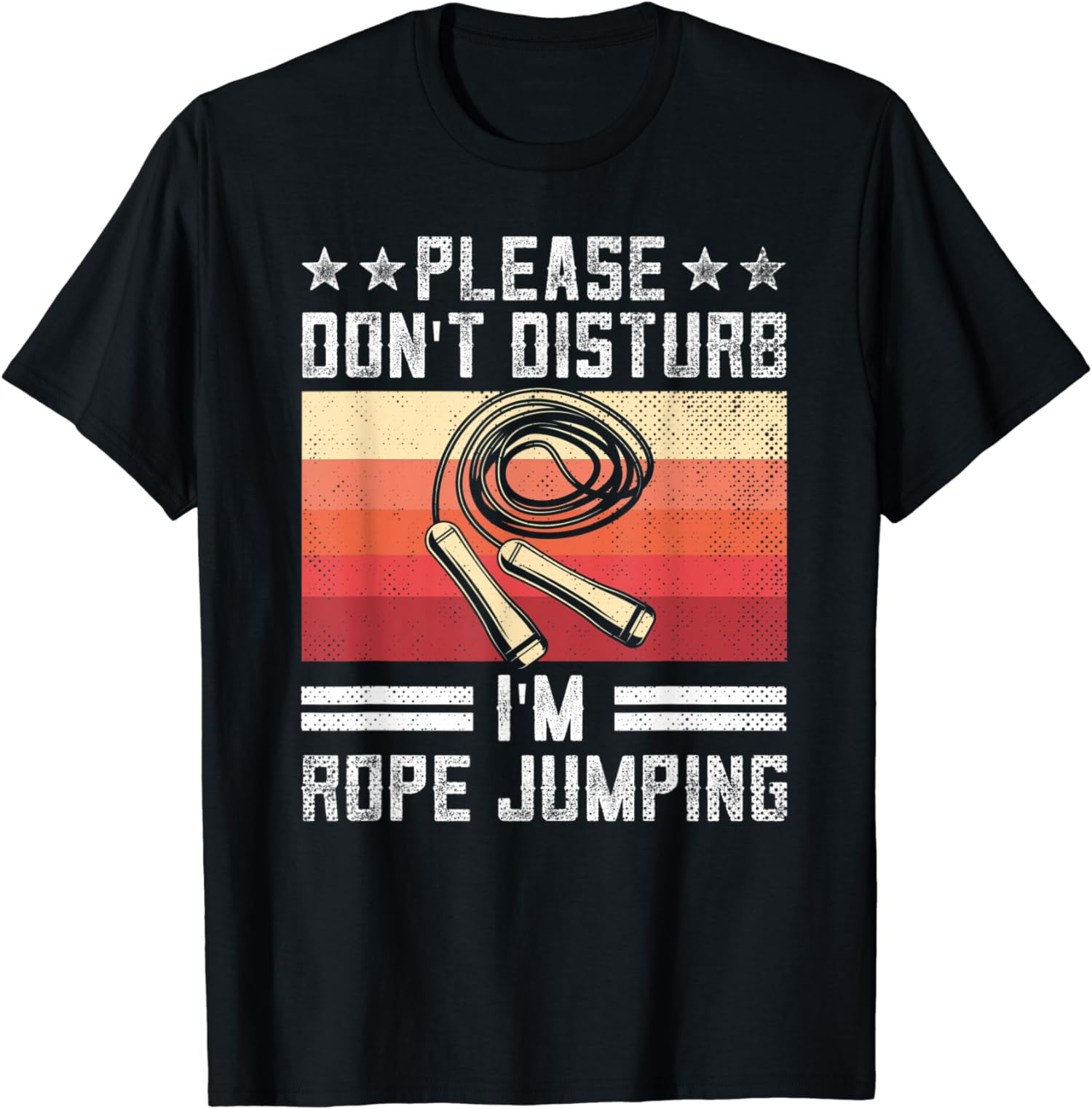 Please Don't Disturb I'm Rope Jumping Jump Hobby Skipping T-Shirt - Walmart.com