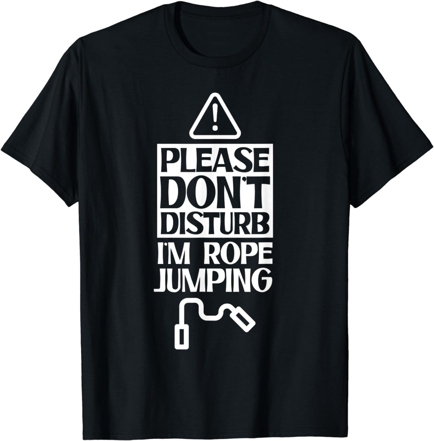 Please Don't Disturb I'm Rope Jumping Skipping Jump Hobby T-Shirt - Walmart.com