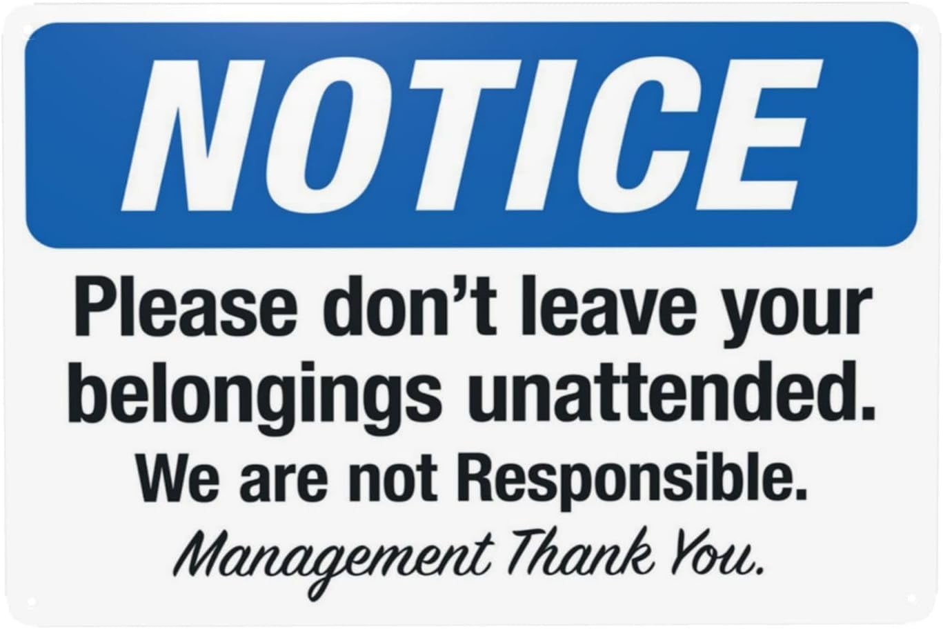 Please Don't Leave Your Belongings Unattended We Are Not Responsible ...