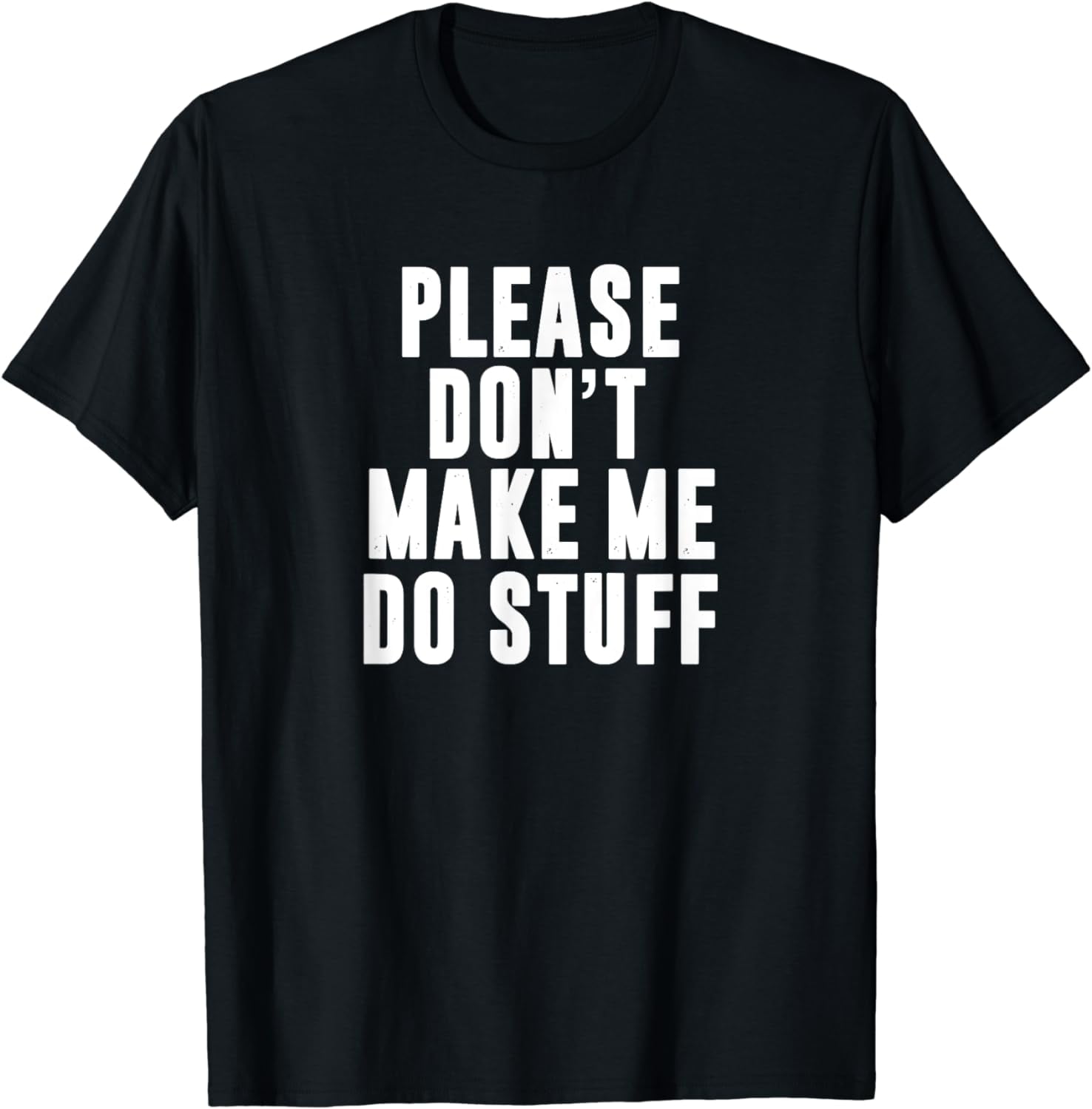 Please Don't Make Me Do Stuff For Lazy Teenager T-Shirt Graphic ...