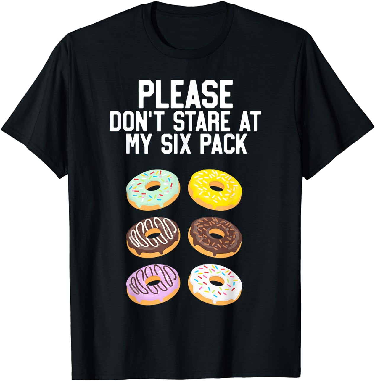 Please Don't Stare Donuts Abs Six Pack, Funny Workout Shirt T-Shirt ...
