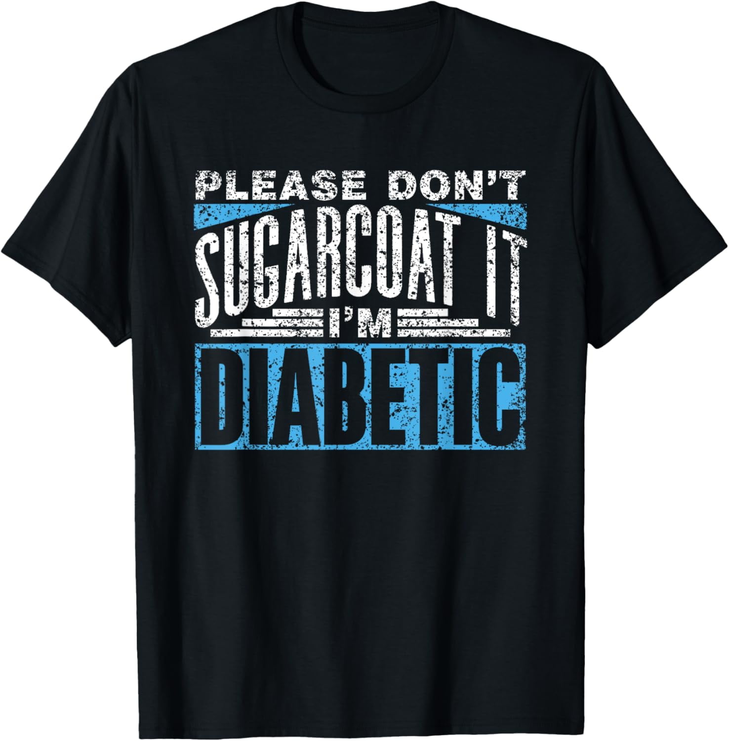 Please Don't Sugarcoat It I'm Diabetic Patient Type Diabetes T-Shirt ...
