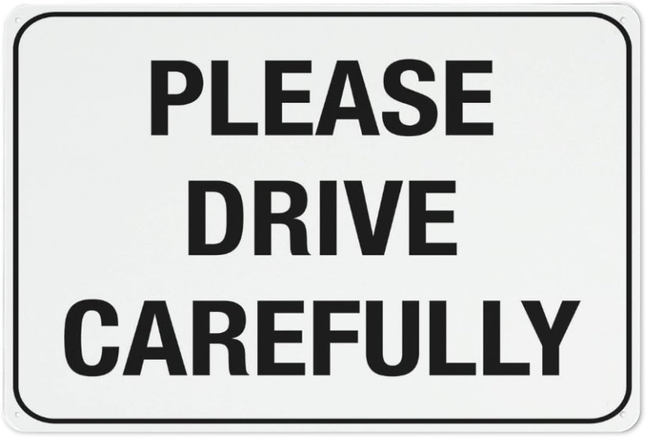 Please Drive Carefully Sign 8X12 Inch Rust Free Aluminum Easy To Read ...