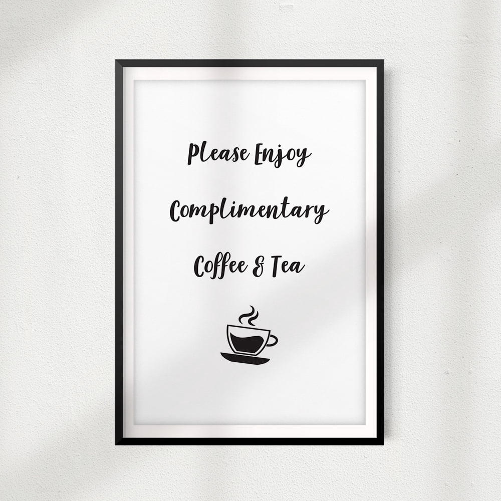 Please Enjoy Complimentary Coffee & Tea 8" x 10" UNFRAMED Print Home ...