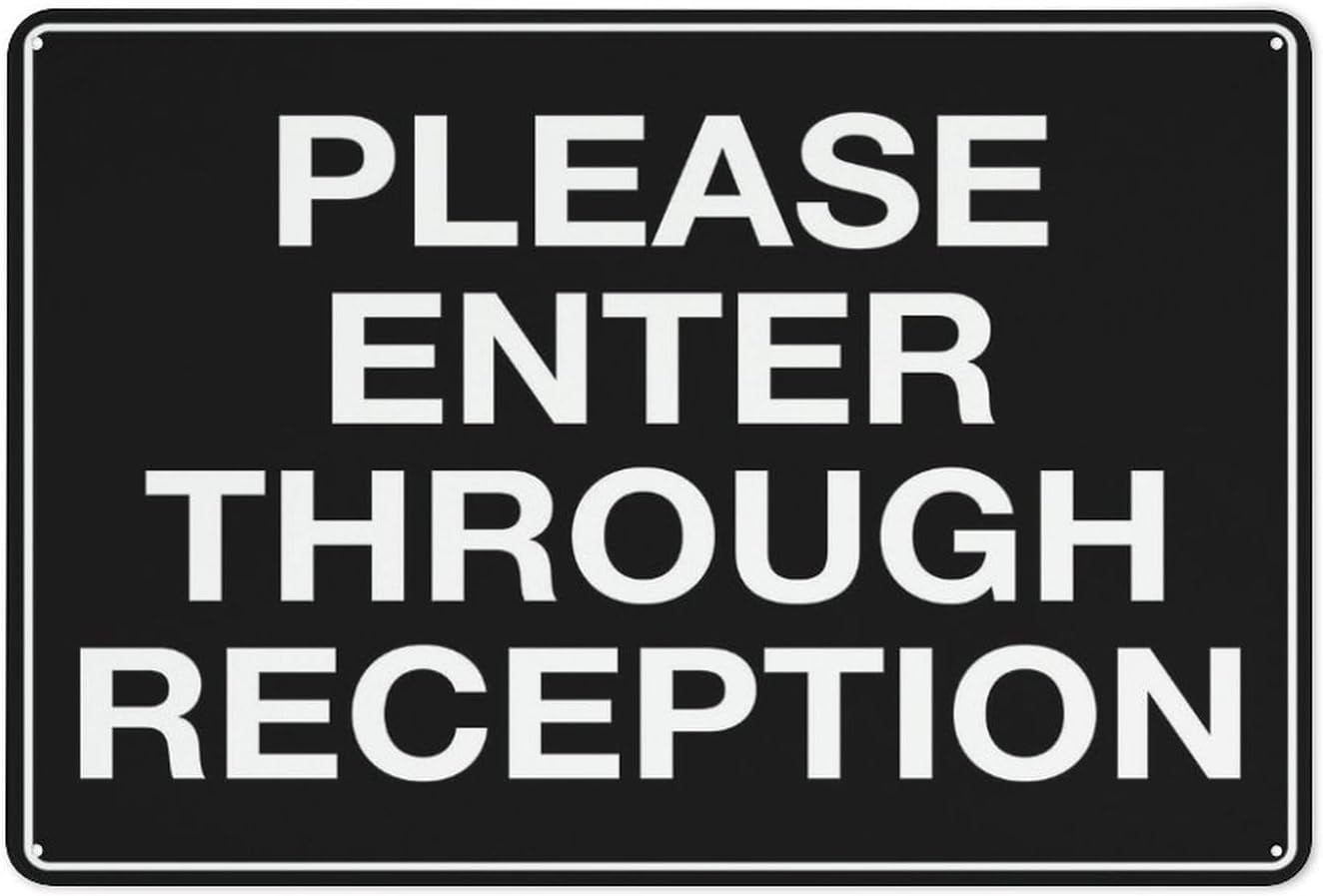 Please Enter Through Reception Sign Outdoor Metal Sign - 12 X 8 Metal ...