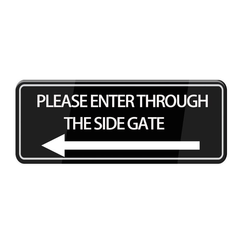 Please Enter Through The Side Gate With Left Arrow Sign 10X3 Inch ...
