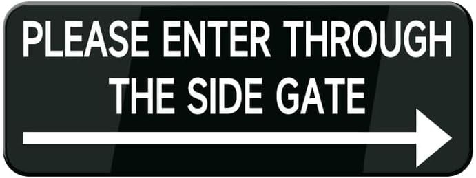 Please Enter Through The Side Gate With Right Arrow Sign For Business ...