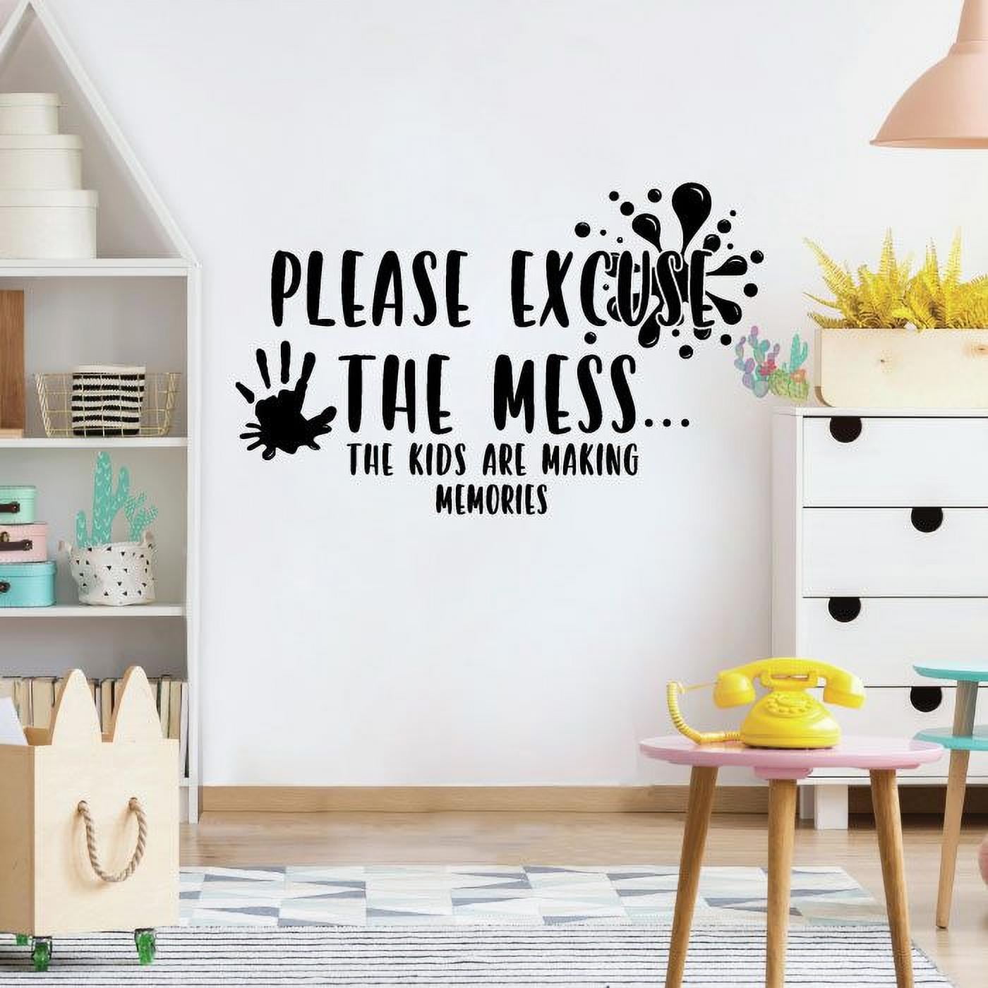 Please Excuse The Mess The Kids Are Making Memories Home Play Room ...