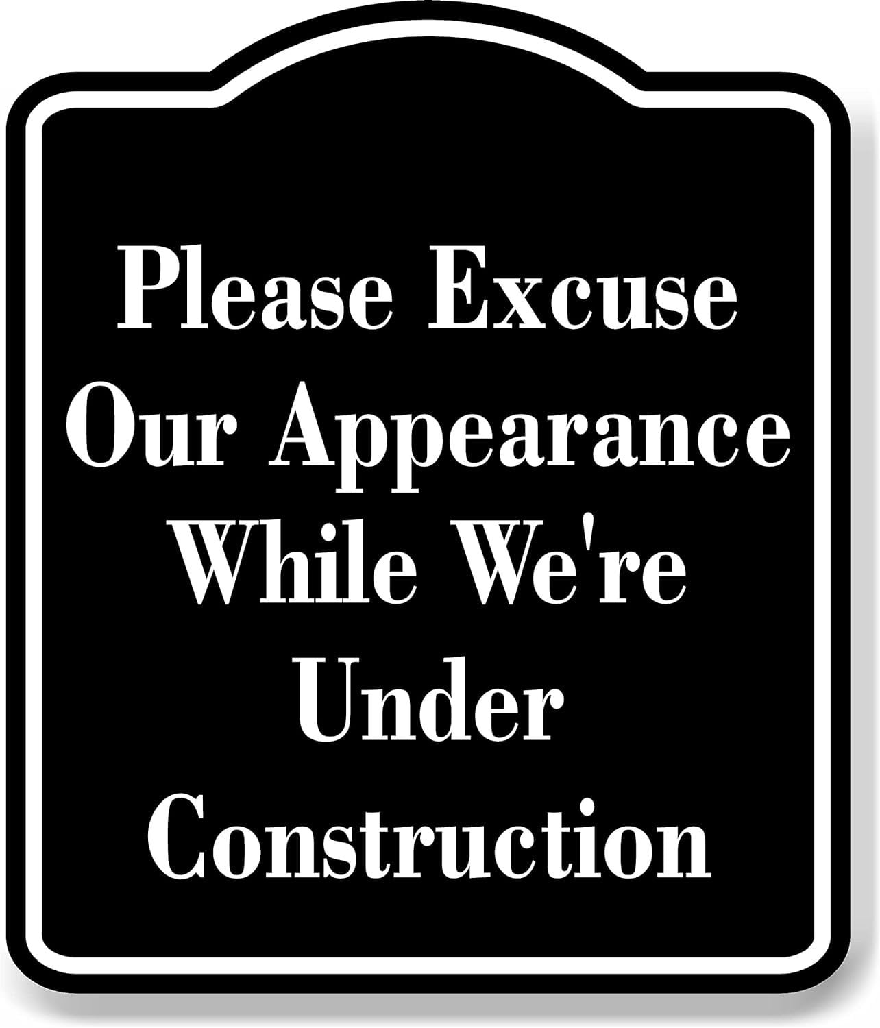 Please Excuse Our Appearance Under Construction BLACK Aluminum ...