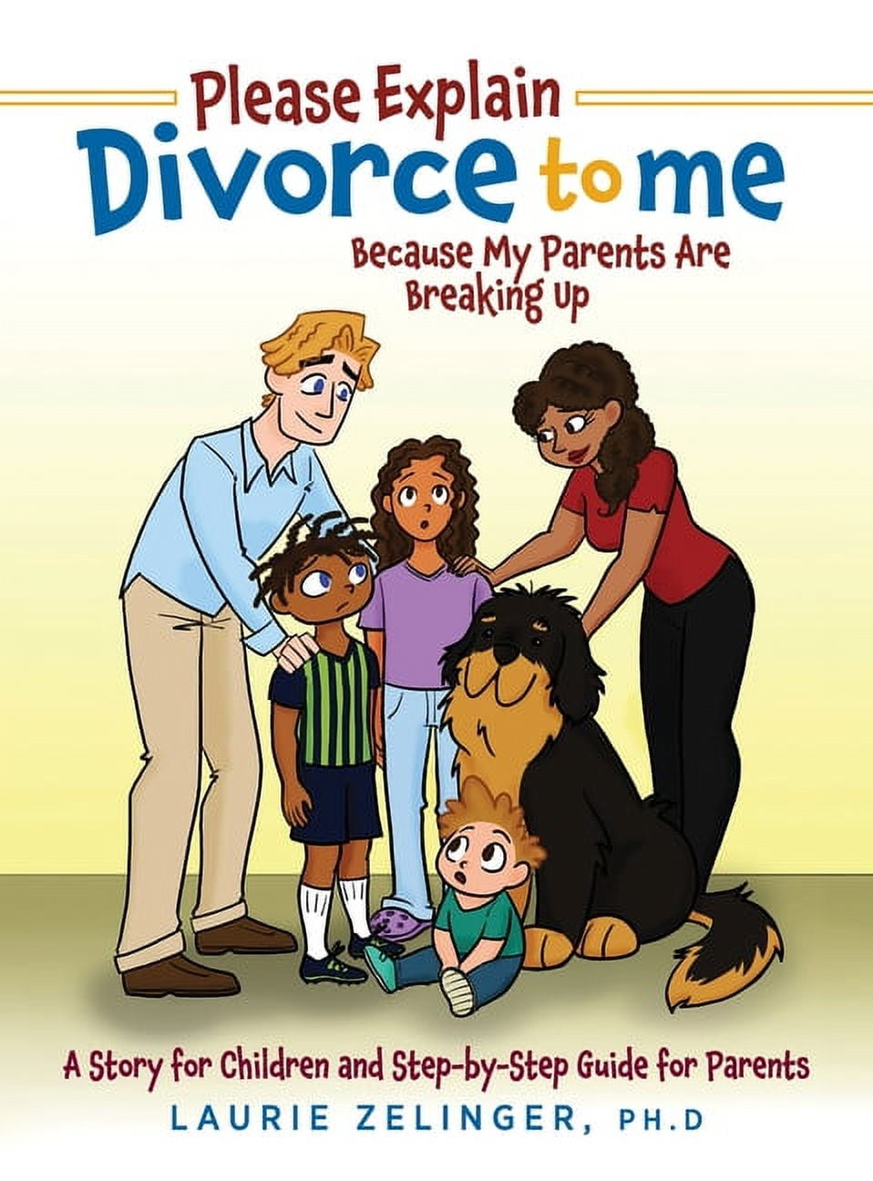 Please Explain Divorce to Me!: Because My Parents Are Breaking Up--A ...