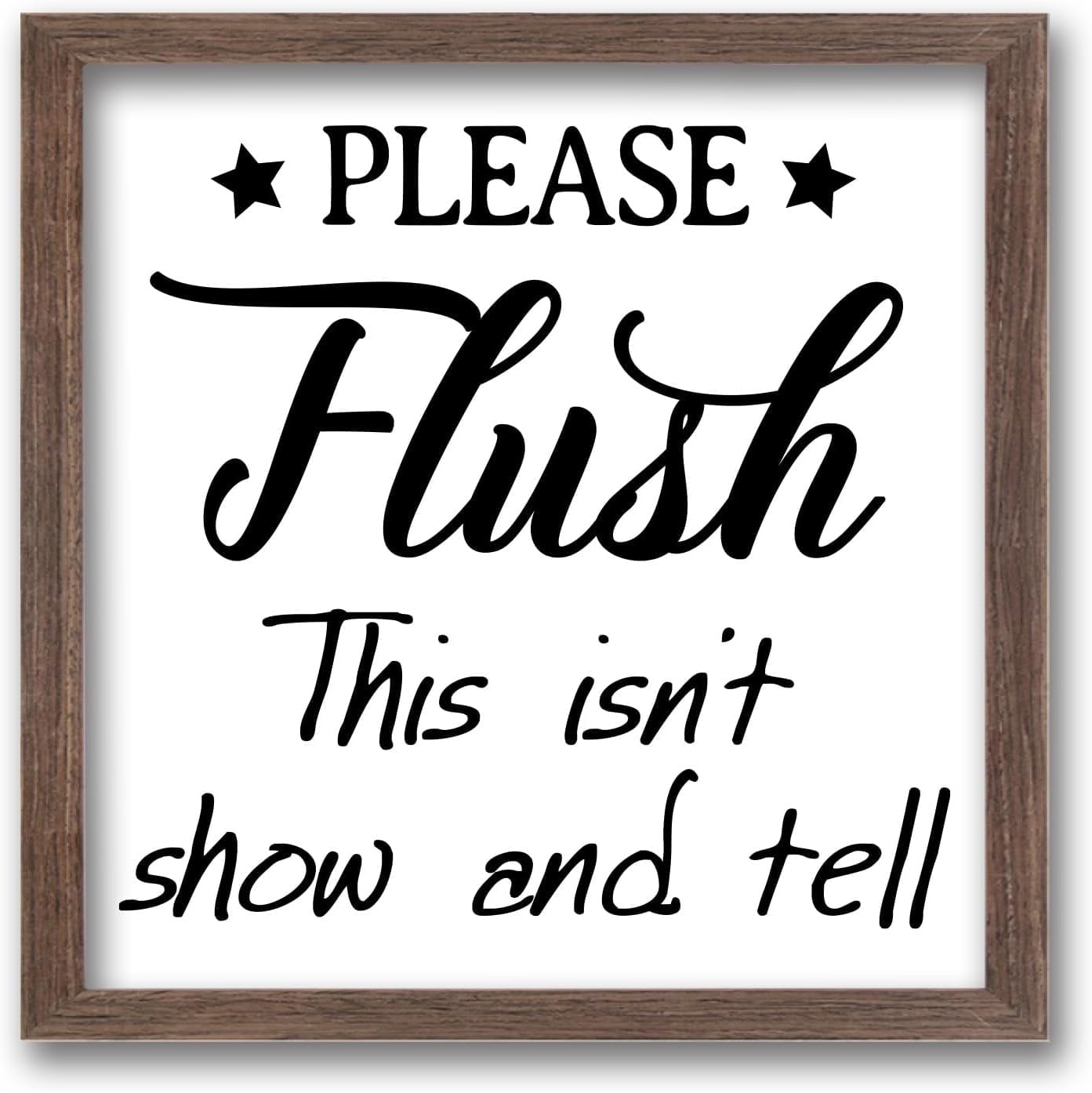 Please Flush This Isn't Show and Tell Wood Sign with Acrylic Layer 7x7 ...