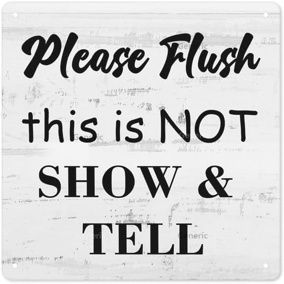 Please Flush This Is Not Show and Tell sign - Sign QuotesHome Bathroom ...