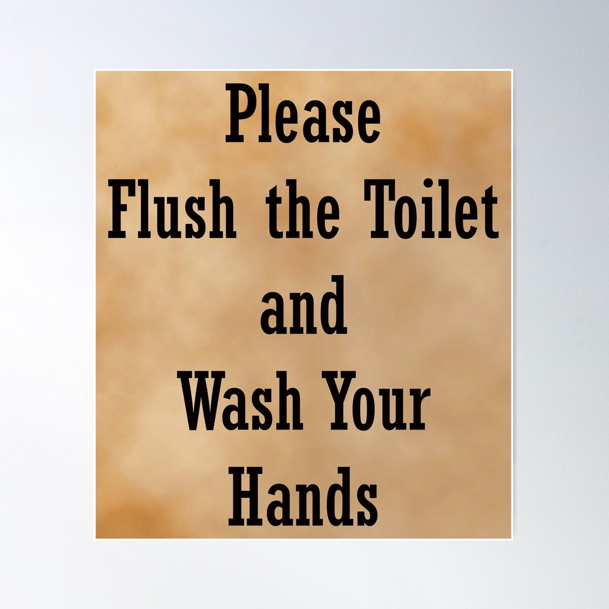 Please Flush The Toilet And Wash Your Hands, Restroom Sign, By Dam ...