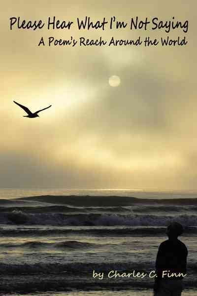 Please Hear What I'm Not Saying: A Poem's Reach Around the World ...