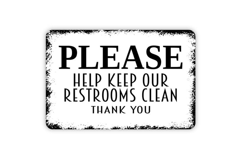 Please Help Keep Our Restrooms Clean Thank You Sign Bathroom Metal Wall ... Please Help Keep Our Restrooms Clean Thank You Sign Bathroom Metal Wall ...