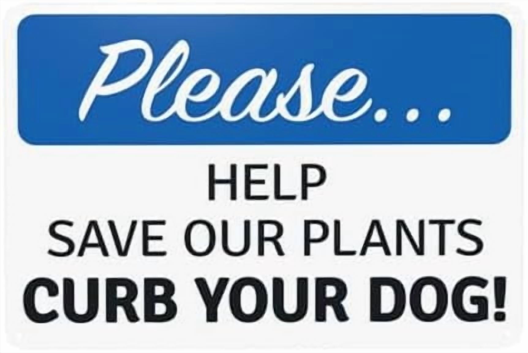 Please Help Save Our Plants Curb Your Dog Warning Sign, Curb Your Dog ...