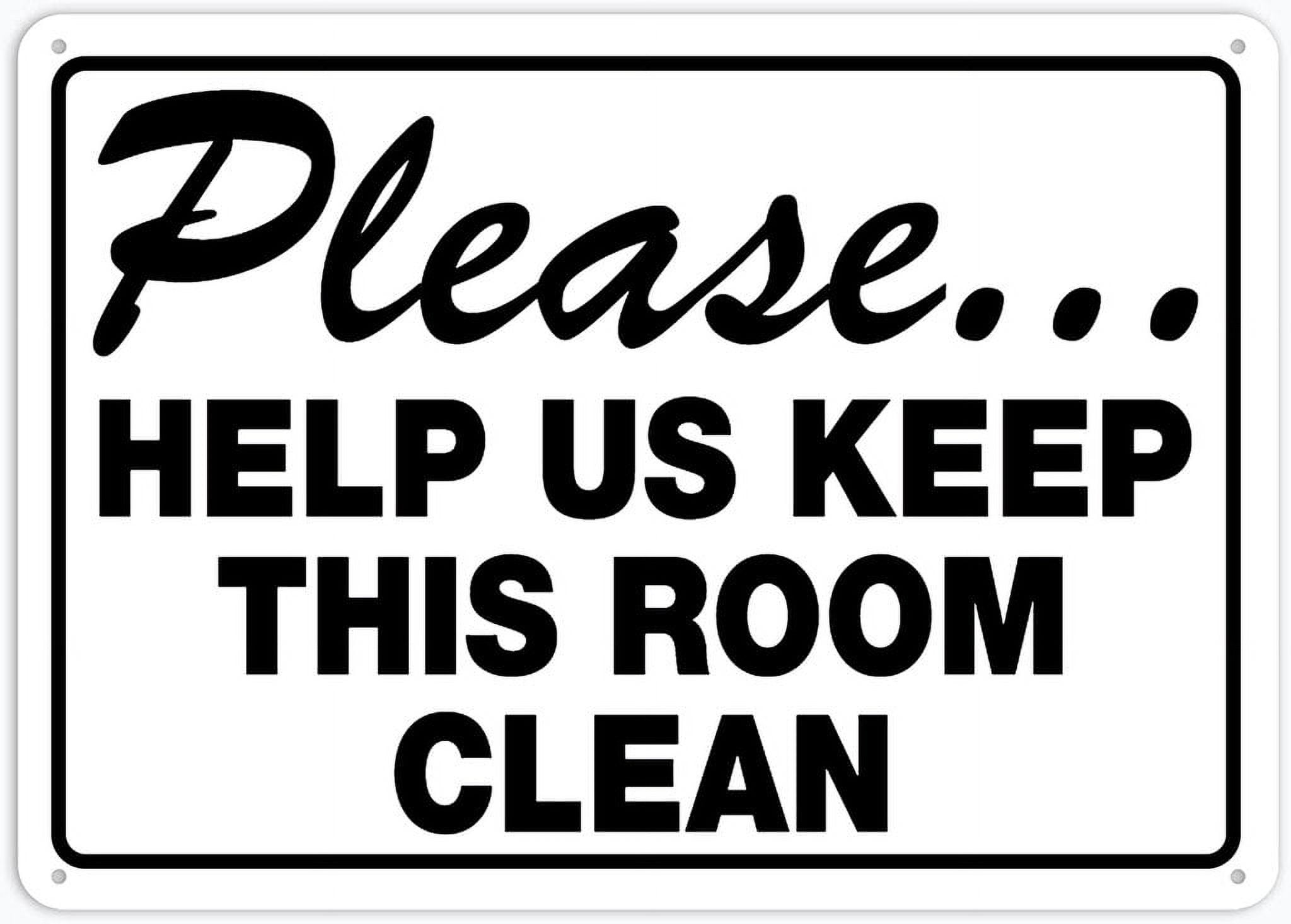 Please Help Us Keep This Room Clean Caution Safety Signs, Warning Signs ...
