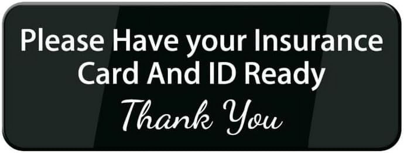 Please Have Your Insurance Card And Id Ready Wall Or Door Sign- Black ...