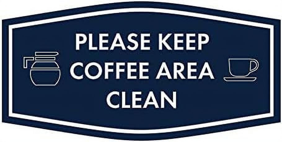 Please Keep Coffee Area Clean Sign (Navy Blue/White) - Large - Walmart.com