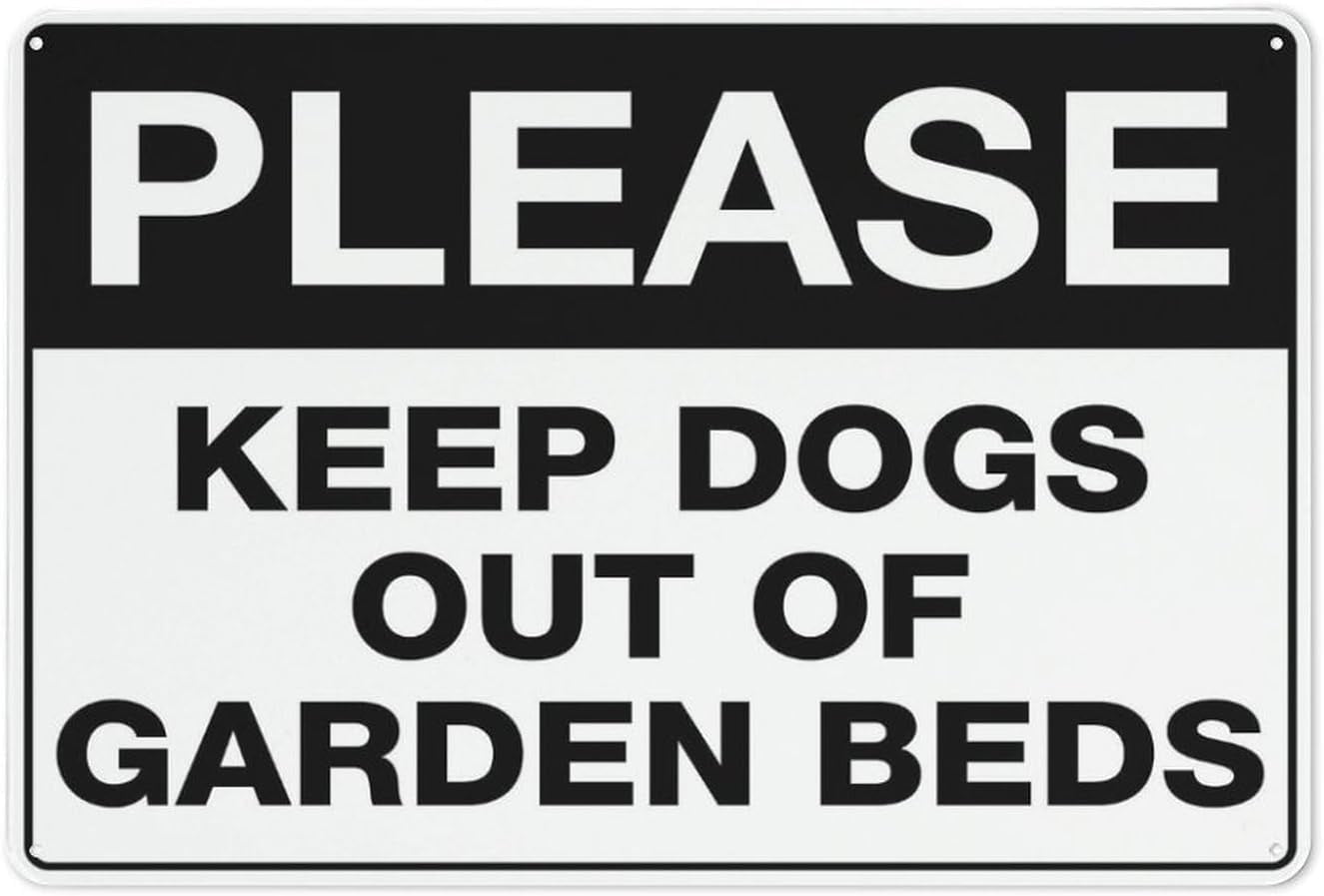 Please Keep Dogs Out Of Garden Beds Sign 8 X 12 Inches Rust Free ...