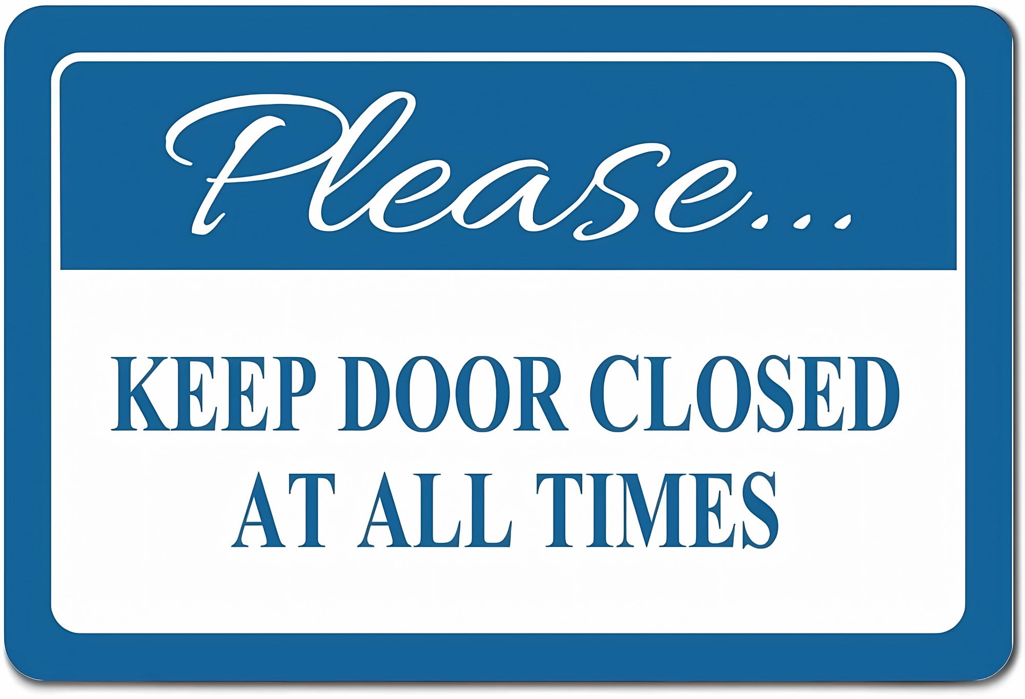 Please Keep Door Closed at All Times Warning Sign - 8"x12" Aluminum ...