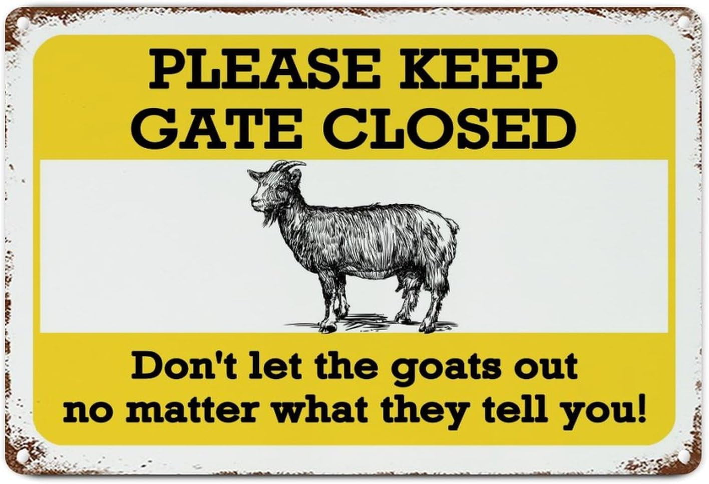 Please Keep Gate Closed Don't Let The Goat Out Decorative Warning Signs ...