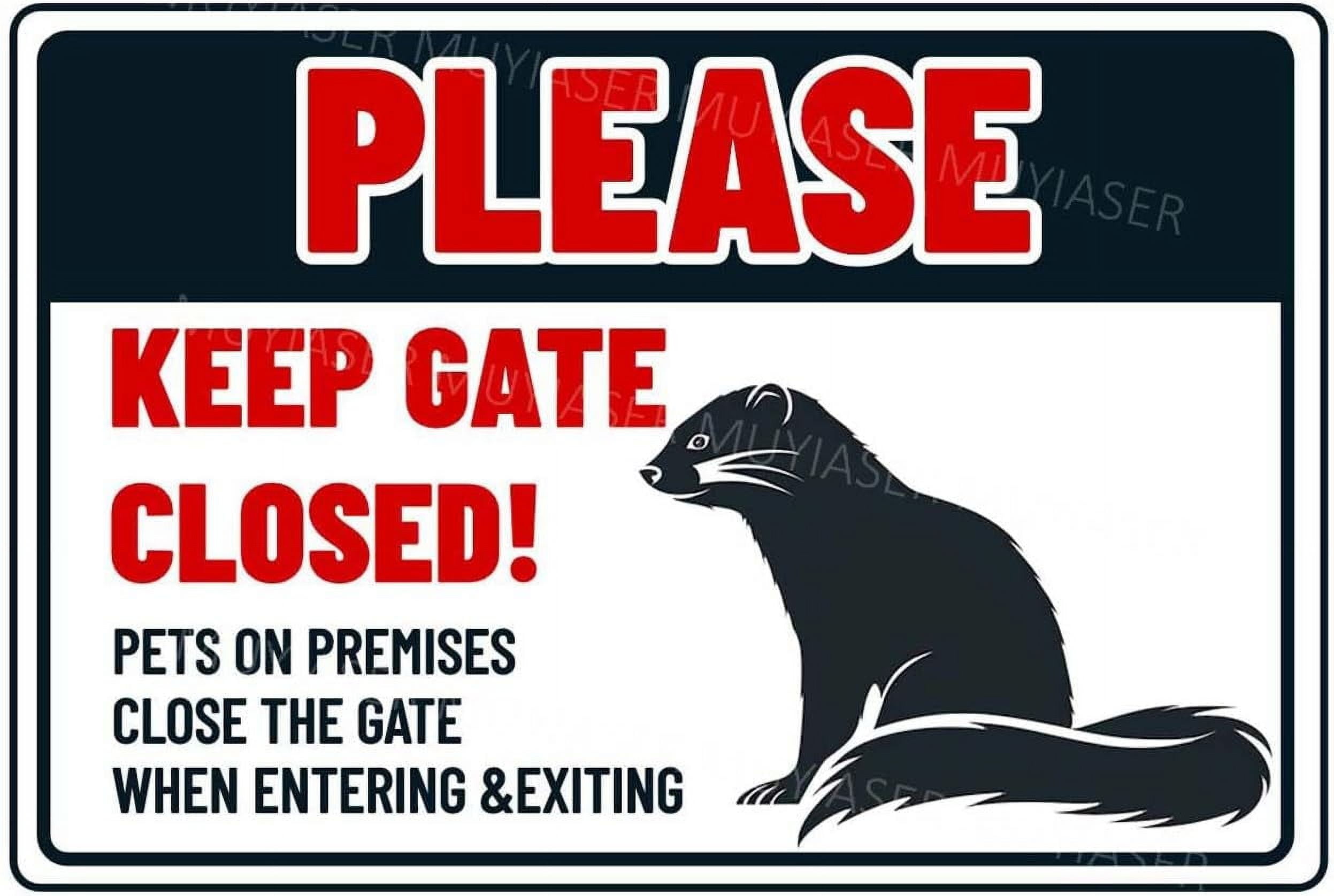 Please Keep Gate Closed Sign Ferret Pets On Premises Metal Tin Signs ...