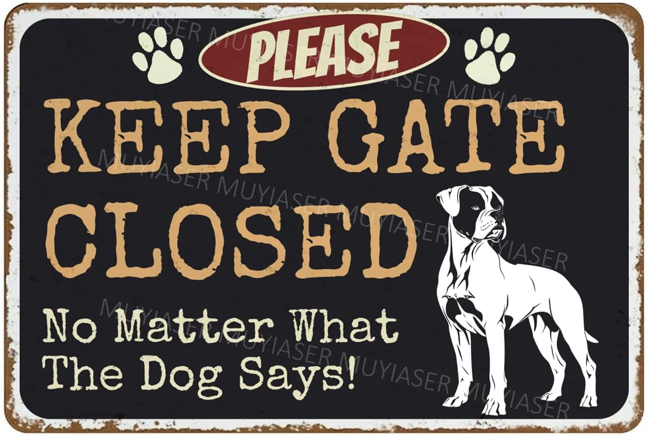 Please Keep Gate Closed Sign No Matter What The Dog Says Boxer Aluminum ...