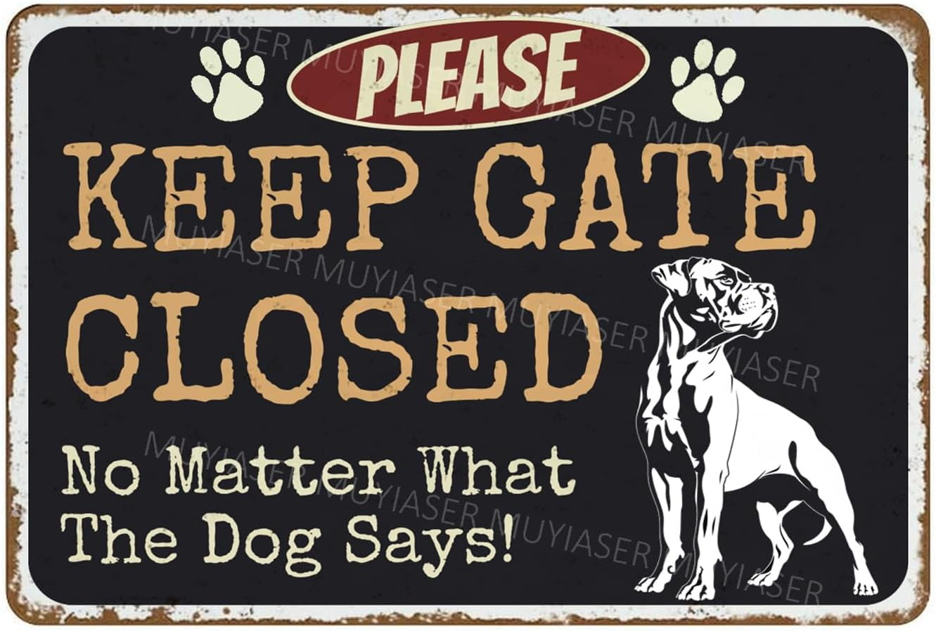 Please Keep Gate Closed Sign No Matter What The Dog Says Cane Corso ...