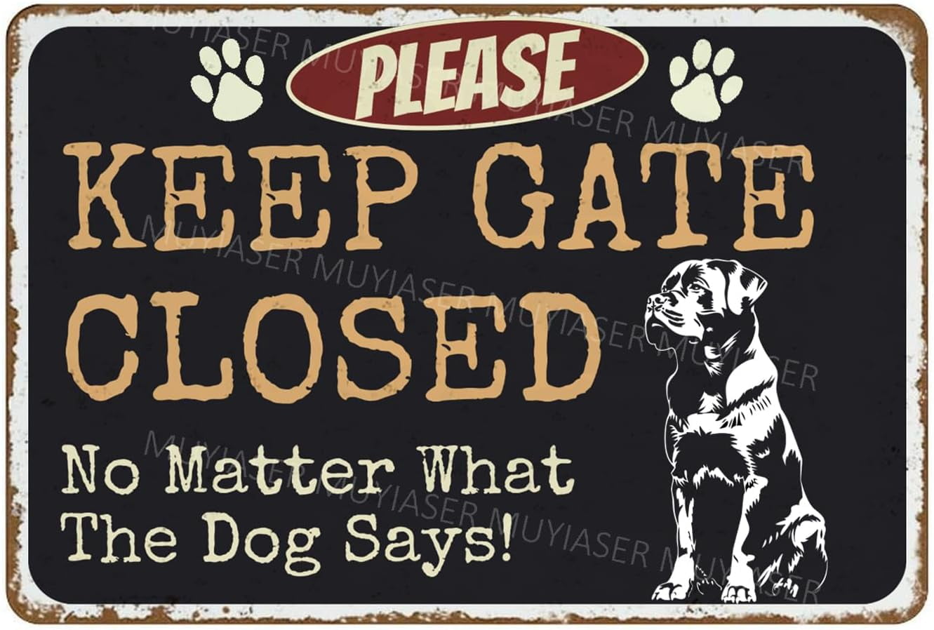 Please Keep Gate Closed Sign No Matter What The Dog Says Rottweiler ...
