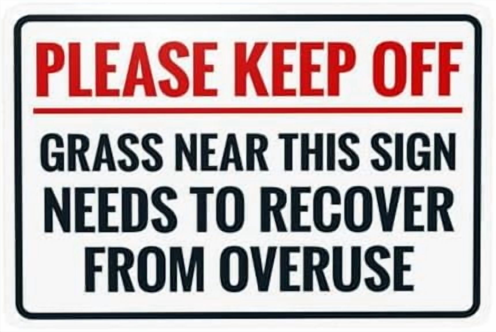 Please Keep Off Grass Near This Sign Needs To Recover From Over Use ...
