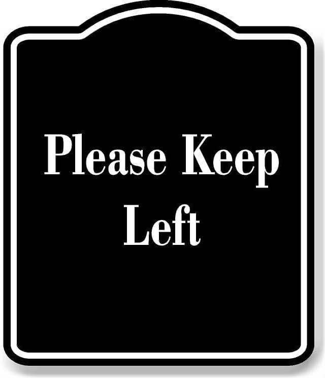 Please Keep Left BLACK Aluminum Composite Sign 20''x24'' - Walmart.com