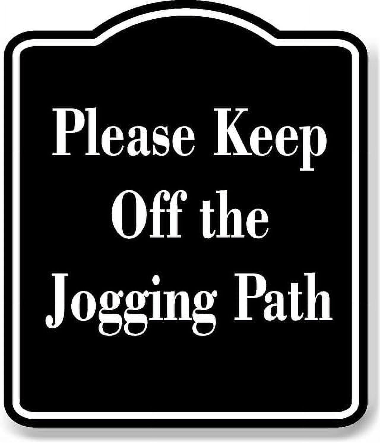 Please Keep Off the Jogging Path BLACK Aluminum Composite Sign 8.5''x10 ...