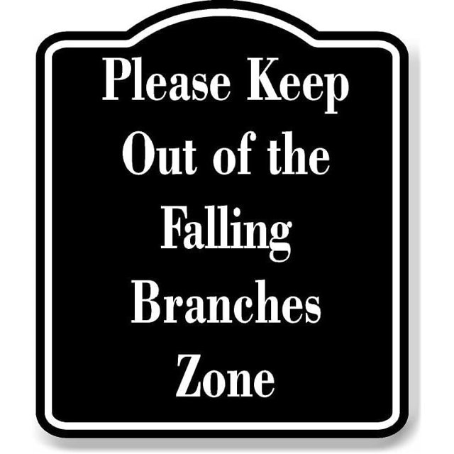 Please Keep Out of the Falling Branches Zone BLACK Aluminum Composite ...