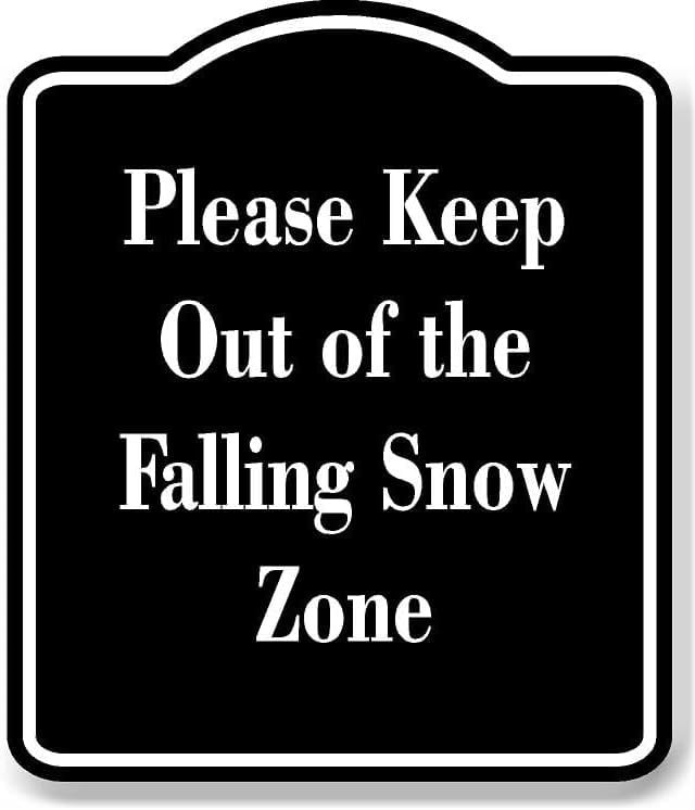 Please Keep Out of the Falling Snow Zone BLACK Aluminum Composite Sign ...