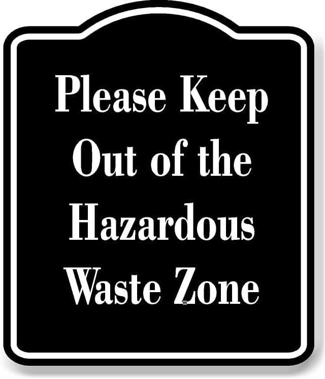 Please Keep Out of the Hazardous Waste Zone BLACK Aluminum Composite ...