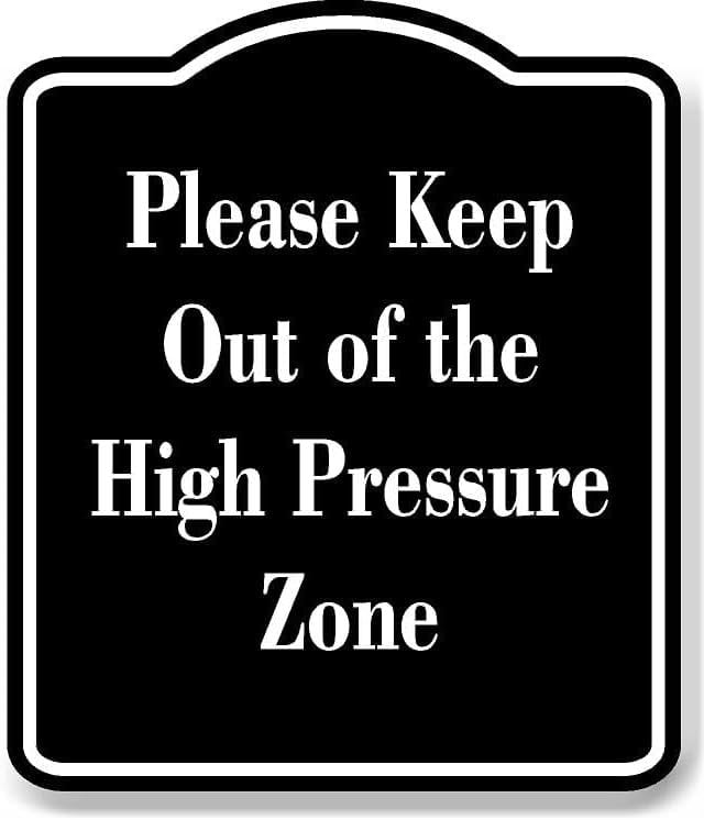 Please Keep Out of the High Pressure Zone BLACK Aluminum Composite Sign ...